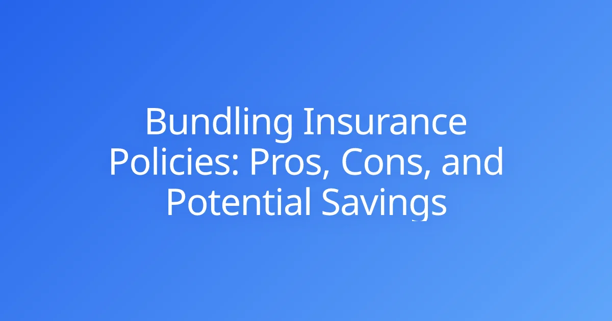 Bundling Insurance Policies: Pros, Cons, and Potential Savings | The ...